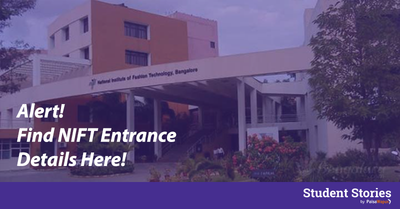 Alert! Check NIFT Entrance Examination Details! - Student Stories