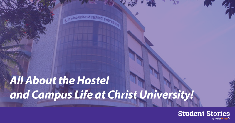 All About the Hostel and Campus Life at Christ University! - Student ...